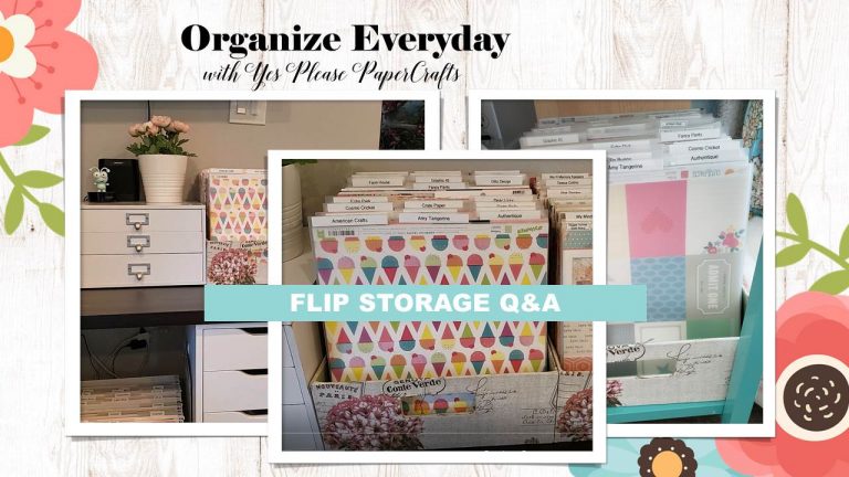 Organize Everyday | Flip Storage Q&A – Yes Please PaperCrafts